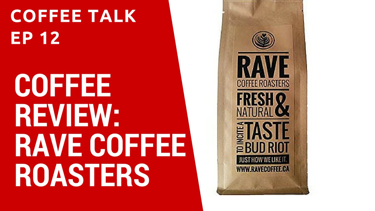 Coffee Review: Rave Coffee Roasters l COFFEE TALK EP. 12 - YouTube
