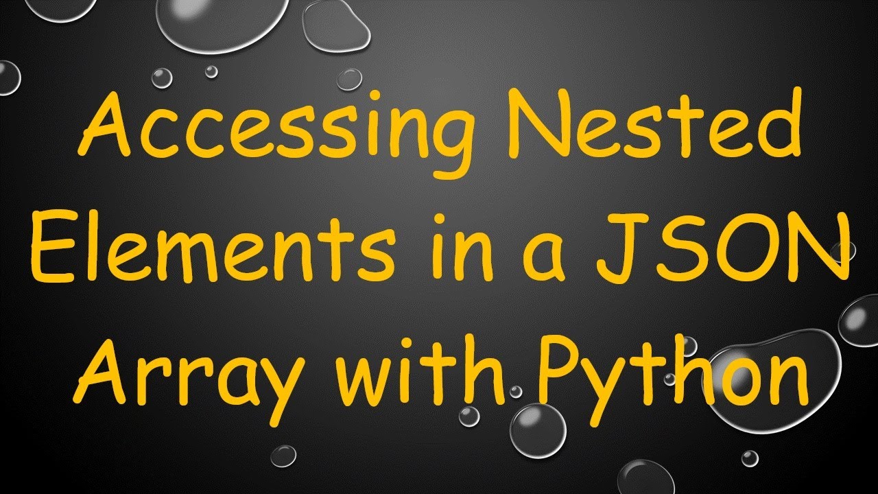 Accessing Nested Elements in a JSON Array with Python - YouTube