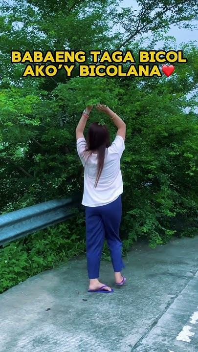 Babaeng taga Bicol, ako’y Bicolana ️ Uragon ang mga taga Bicol👌 #bicolana #bicolano #bicol - YouTube