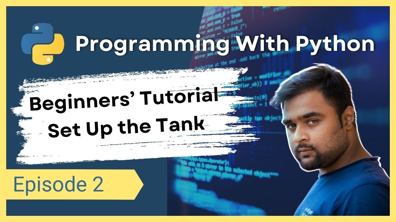 Episode 2: Setup the Tank | Python Programming for Beginners | TheTechRakshit | Amit Rakshit ...