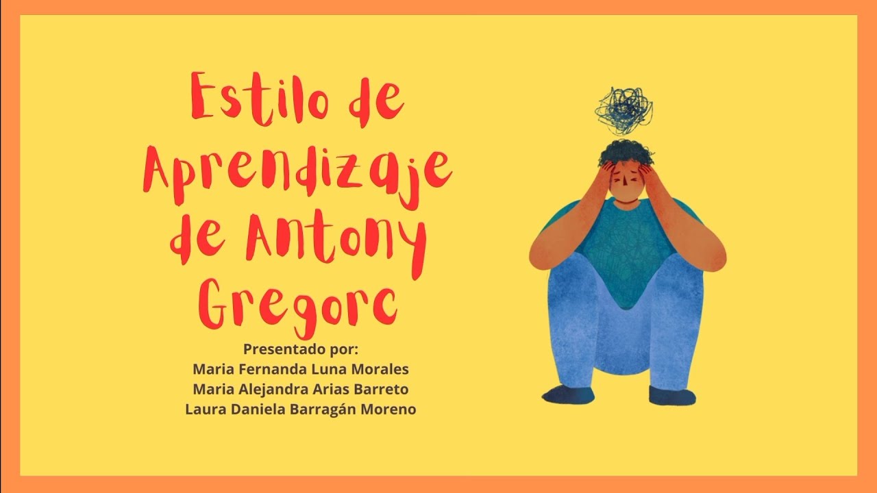 Estilos de Aprendizaje de Anthony Gregorc - María Fernanda Luna ...