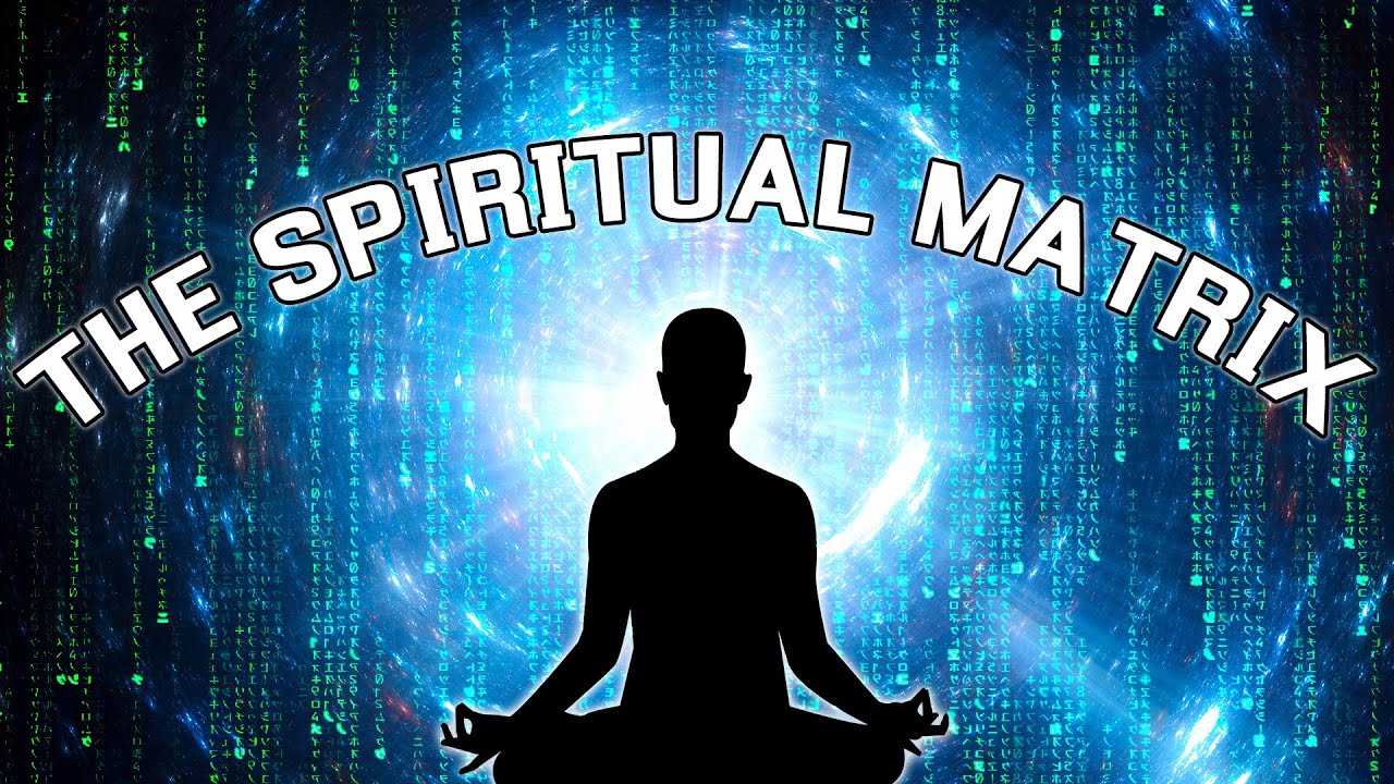 The Spiritual Matrix - YouTube