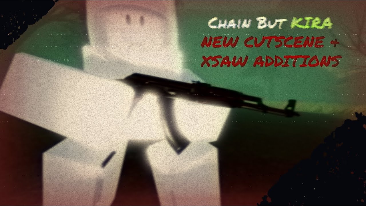 CHAIN But KIRA New update | New animations for XSaw | Cutscene | New ...