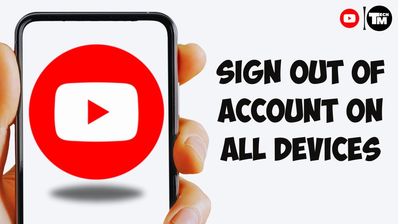 How To Sign Out Of YouTube Account On All Devices - YouTube