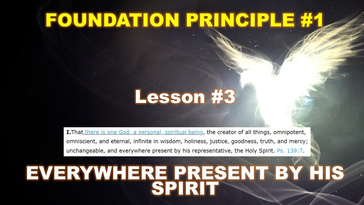 Foundation Principles Lesson 3 Principle 1 - EVERYWHERE PRESENT BY HIS ...