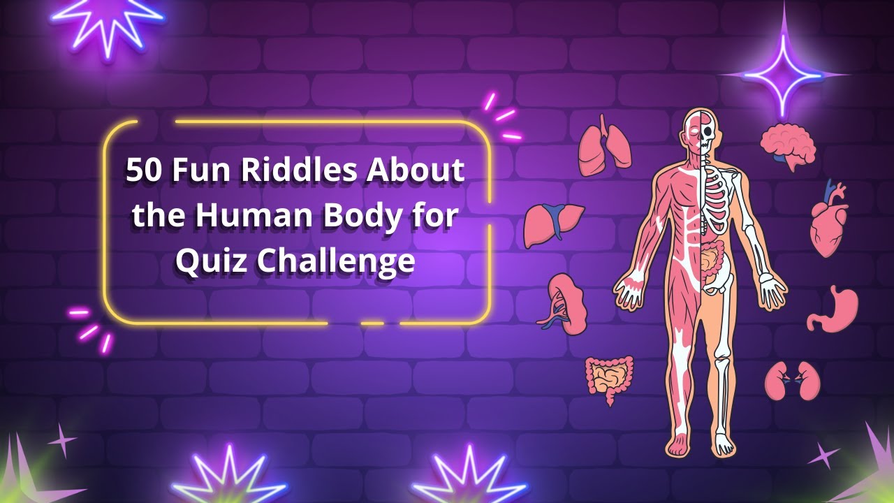 50 Fun Riddles About the Human Body for Quiz Challenge #Quiz World # ...