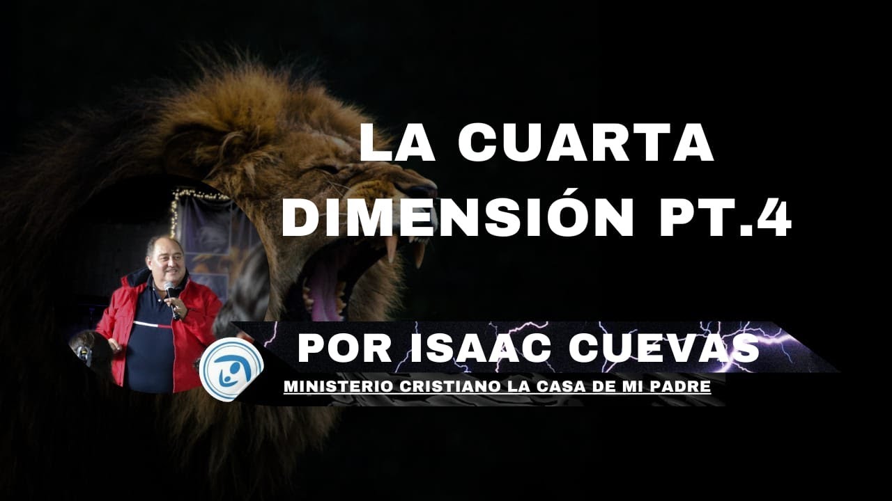 La Cuarta Dimensión 4ta Parte | Isaac Cuevas | #iglesiacristiana # ...