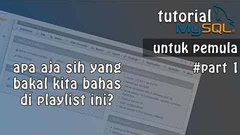Tutorial MySQL Untuk Pemula Bahasa Indonesia - YouTube