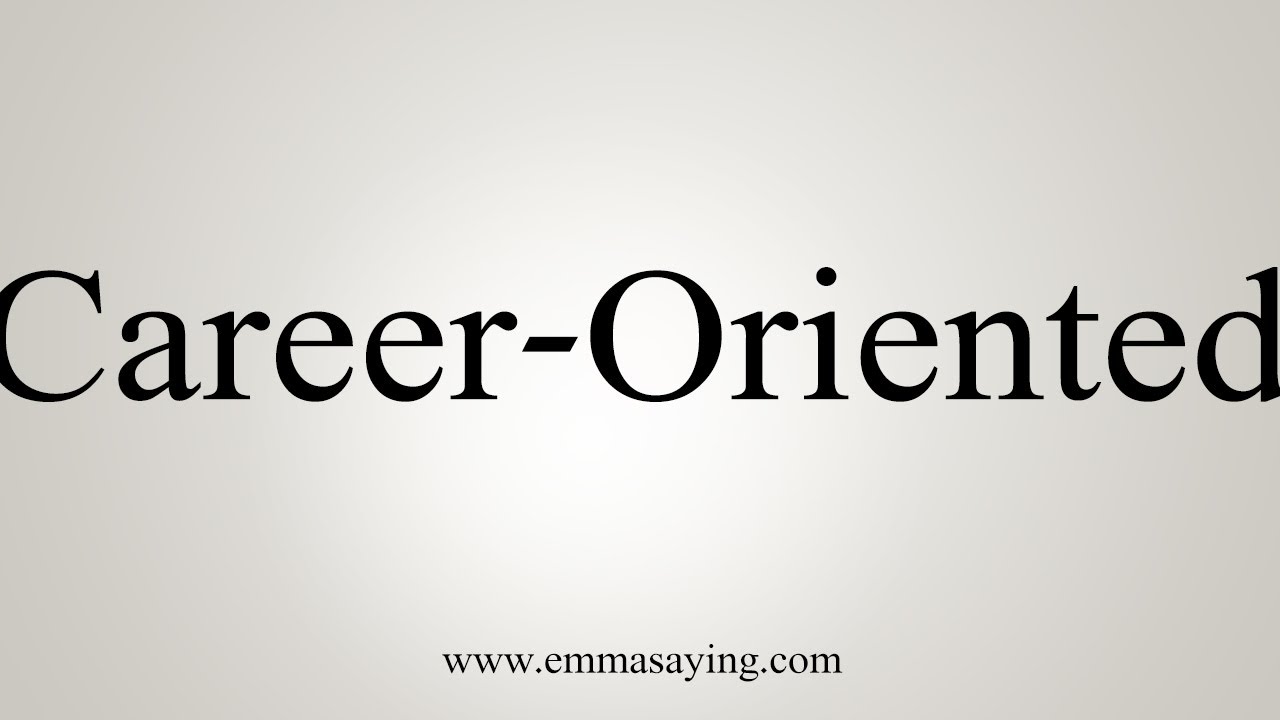 How To Say Career Oriented YouTube how-to-say-career-oriented-youtube