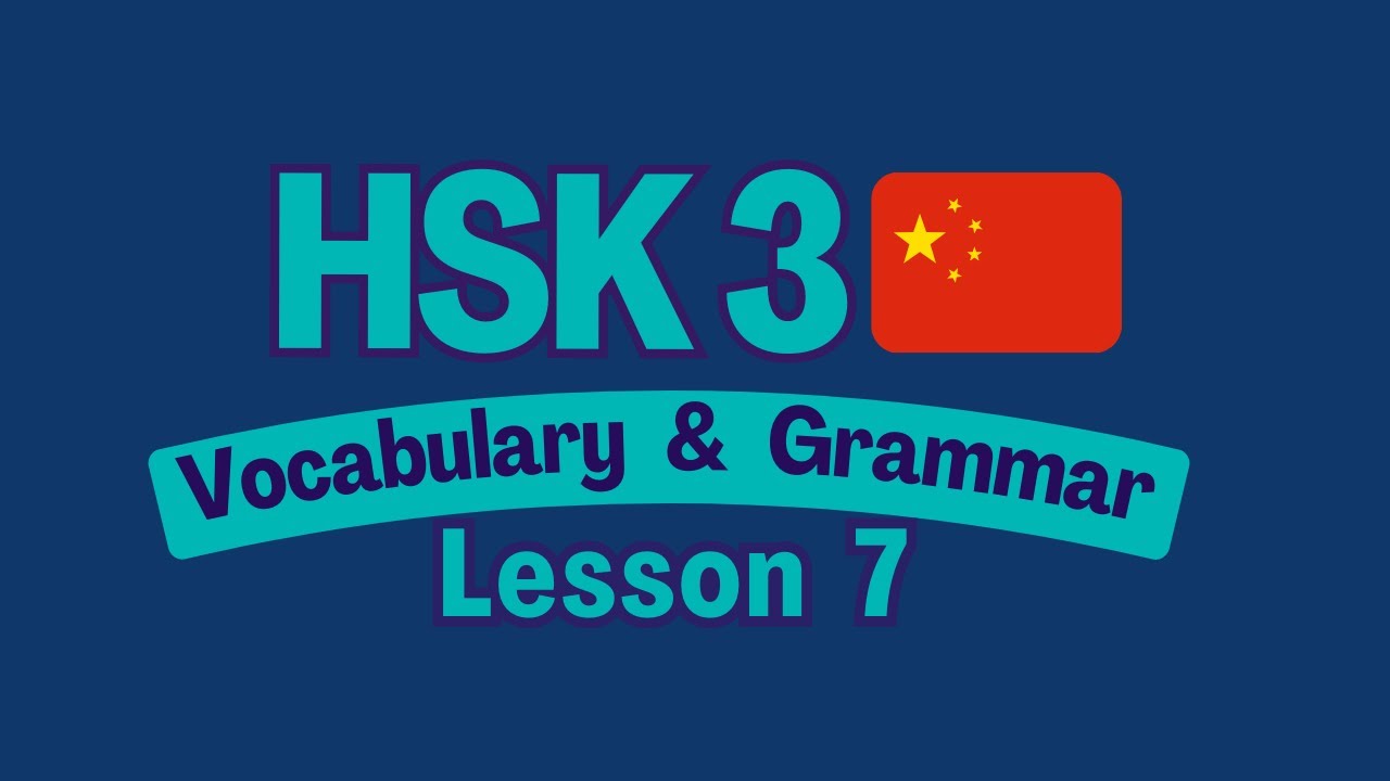 HSK3 Lesson 7 vocabulary and grammar | HSK3 complete course| vocab & grammar #hsk3 #hsk3lesson7 ...