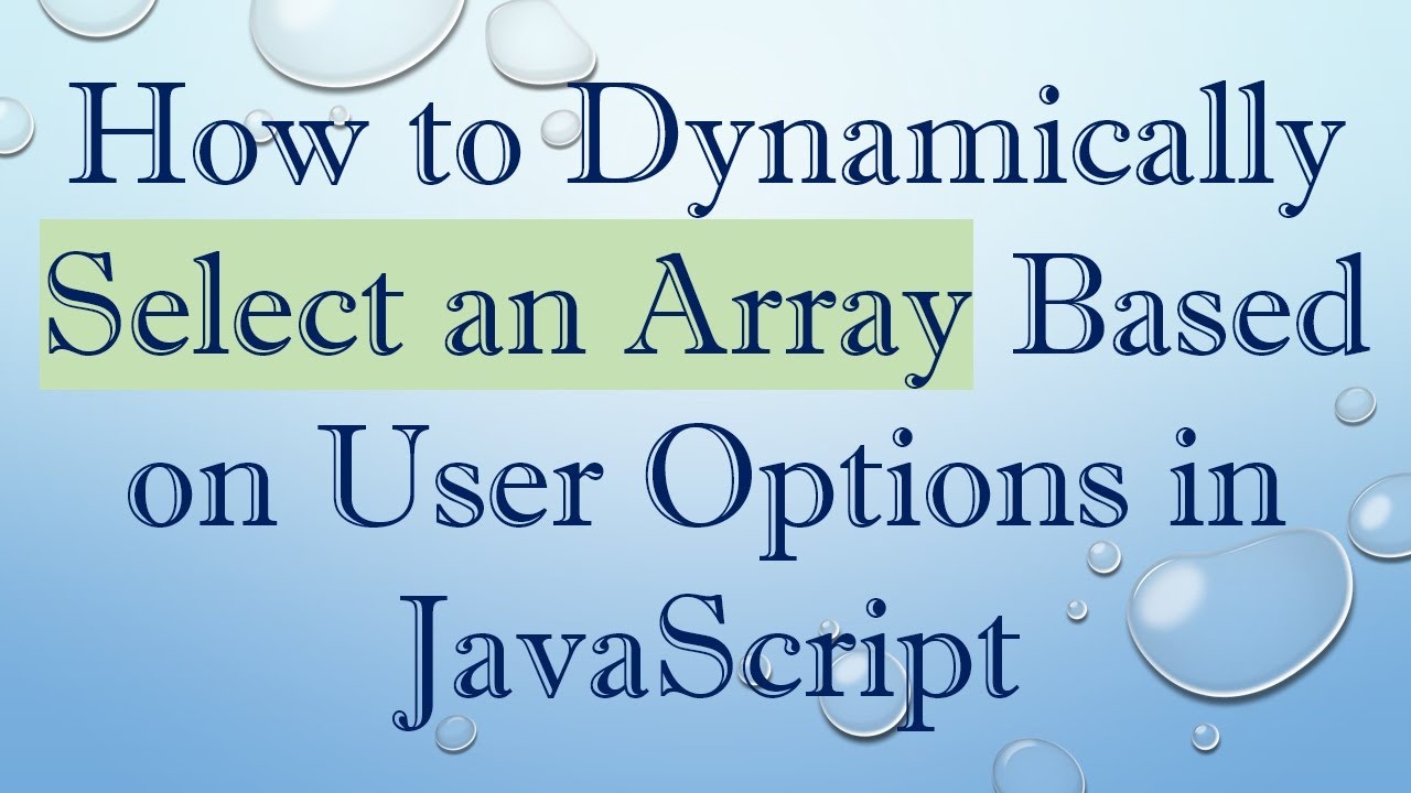 How To Dynamically Select An Array Based On User Options In Javascript 1675