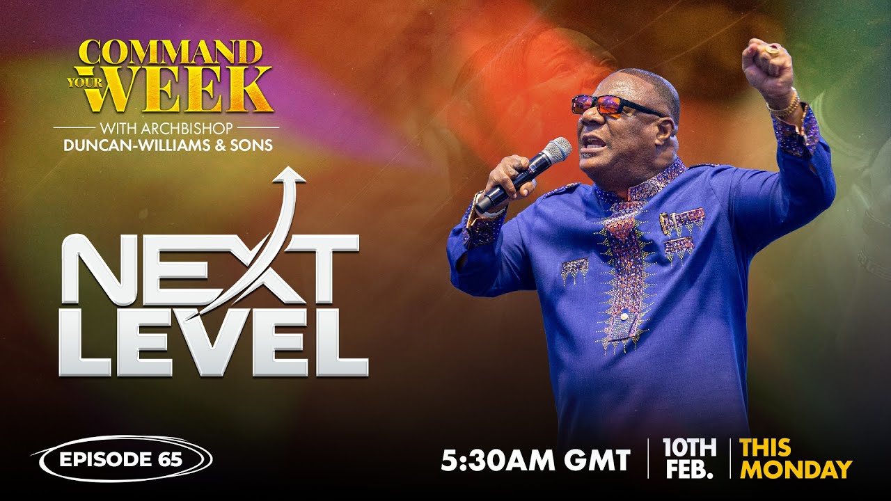 NEXT LEVEL - COMMAND YOUR WEEK EPISODE 65 - FEB 10, 2025 - YouTube