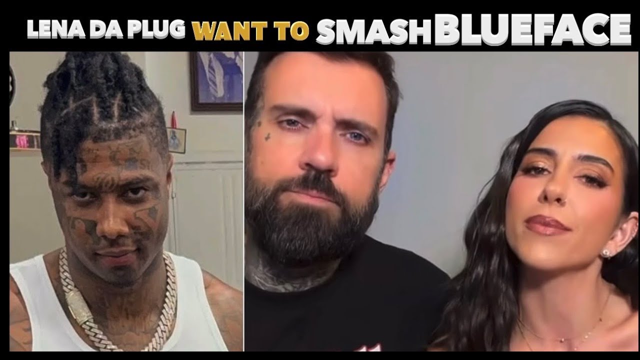 Adam 22 Wife( Lena The Plug )Want Blueface To Hit It - YouTube