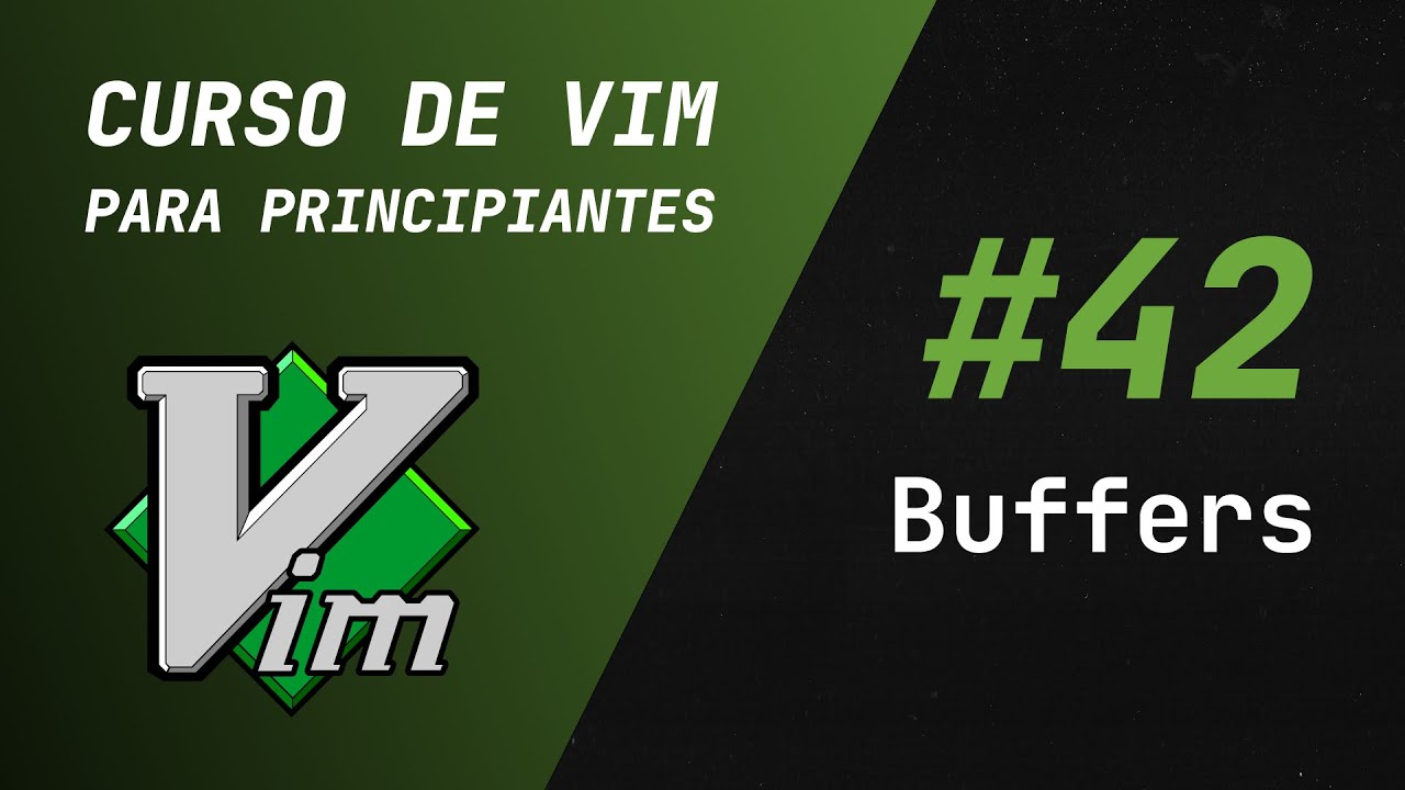 Curso de Vim y Neovim - #42 Buffers - YouTube
