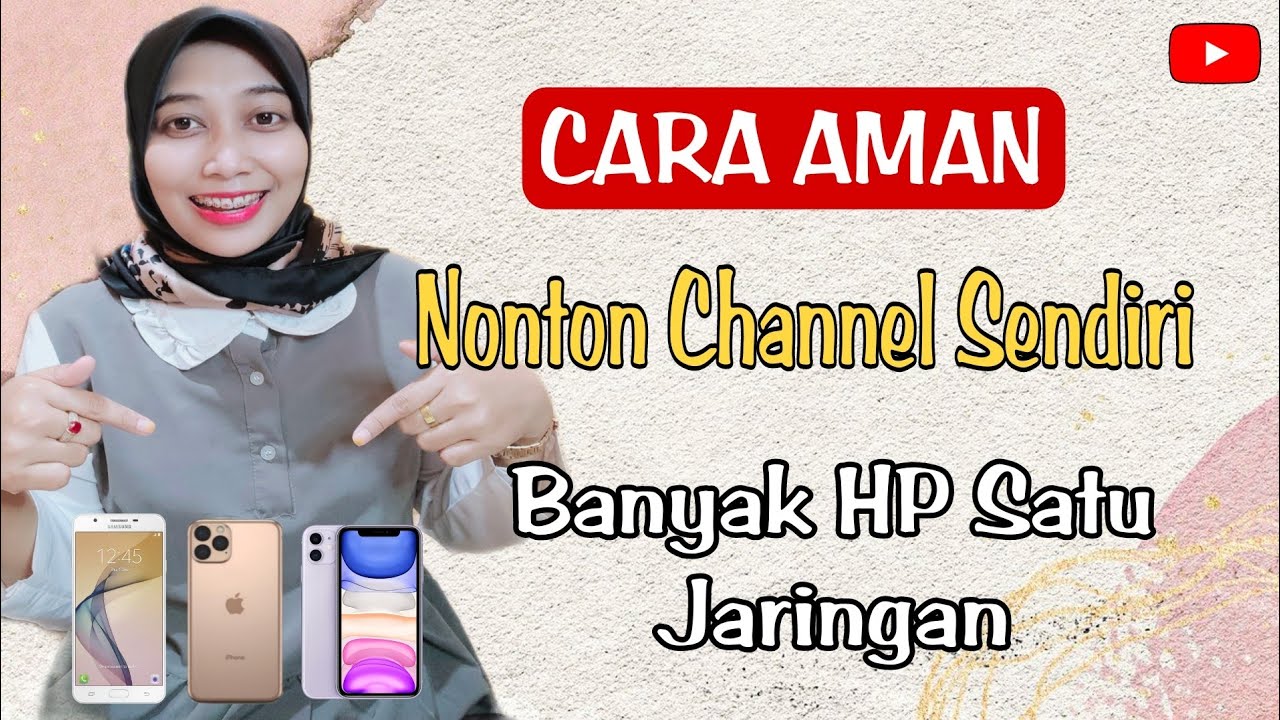 CARA AMAN NONTON CHANNEL SENDIRI PAKAI BANYAK HP DENGAN SATU JARINGAN ...