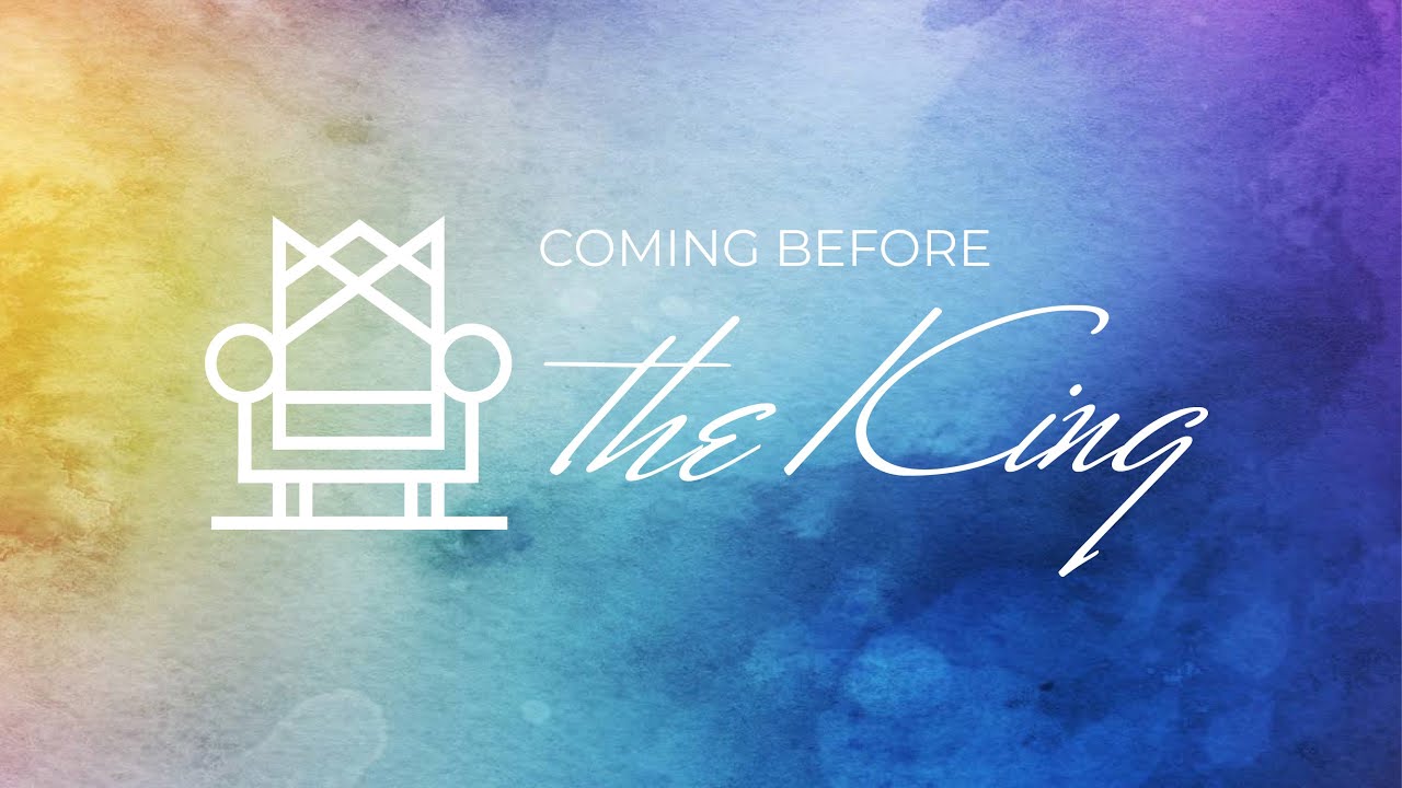 Coming Before The King | Grace In Every Season - YouTube