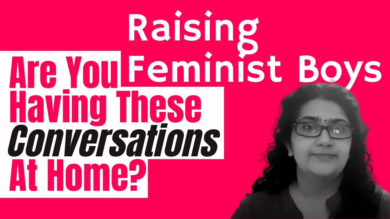 Raising Feminist Boys: Are You Having These Conversations At Home ...