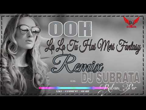 Ooh La La Tu Hai Meri Fantasy_heavy_check_mark_Dj Remix_dj hard bass mix_9905782923