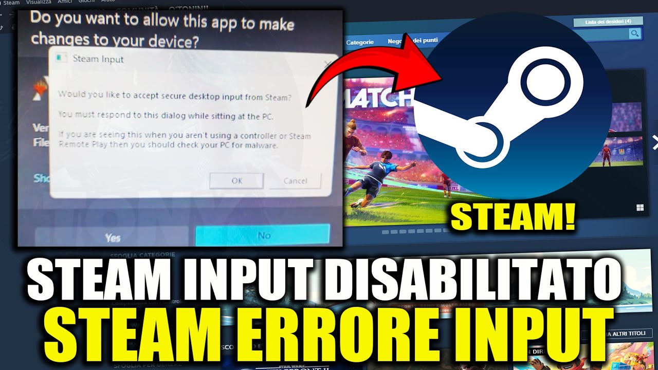 Come risolvere STEAM INPUT TEMPORANEAMENTE DISABILITATO su STEAM ...