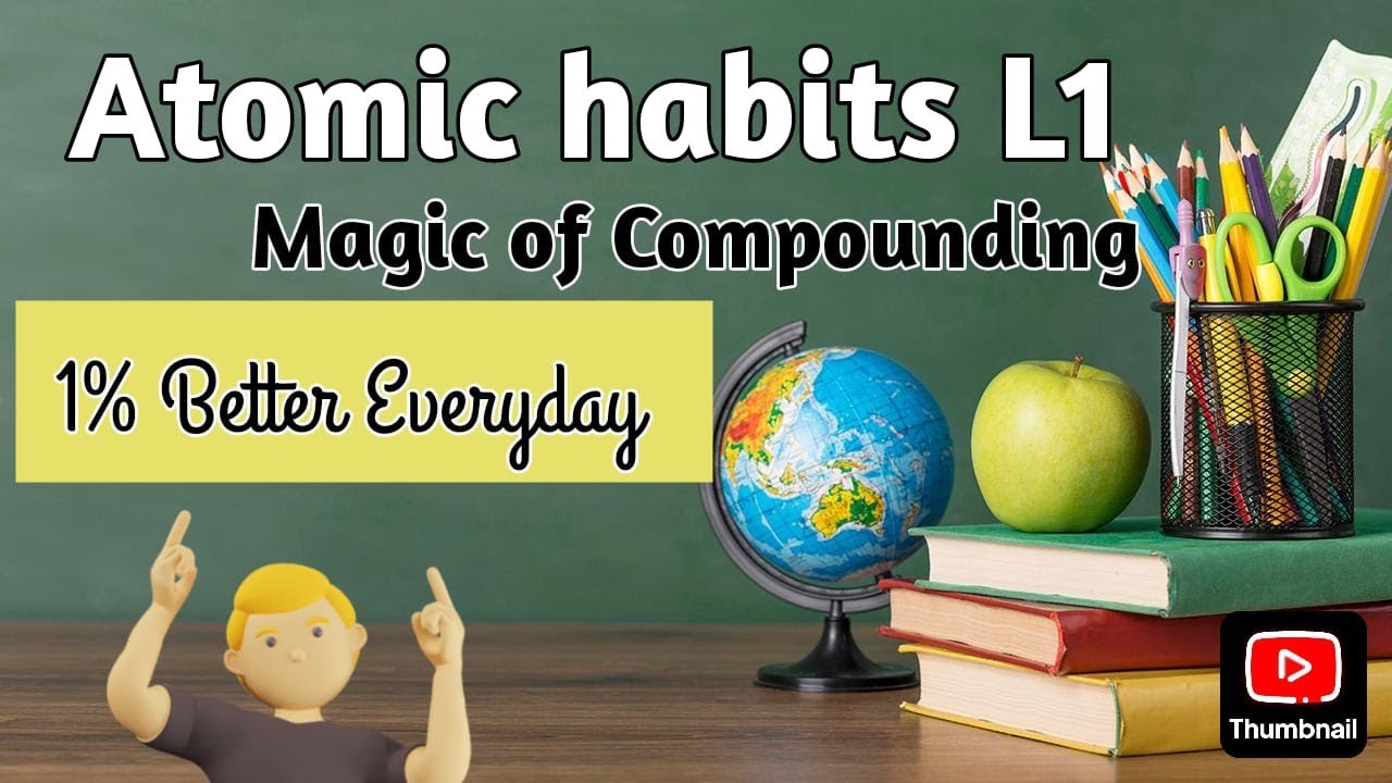 Atomic Habits L1|| Magic of Compounding|| Warren Buffett || 1% better ...