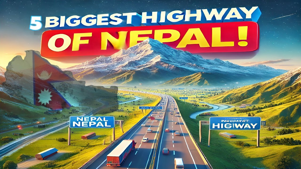 Top 5 Longest Highways Of Nepal (1000KM+) | Fast Track Update - YouTube