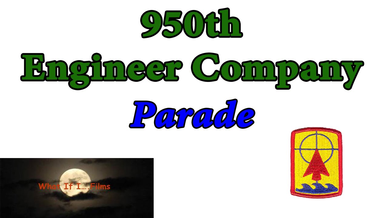 950th Engineer Company Parade - YouTube