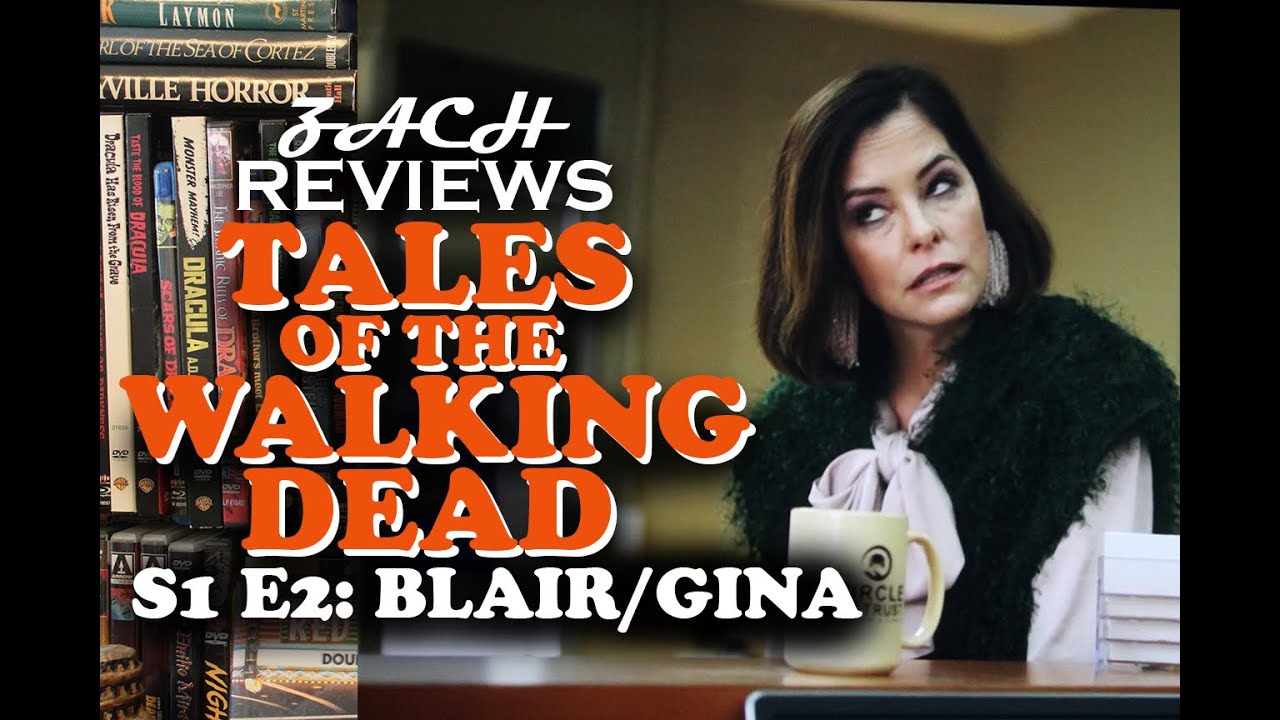Zach Reviews Tales of the Walking Dead: Blair/Gina (S1 E2, Parker Posey ...