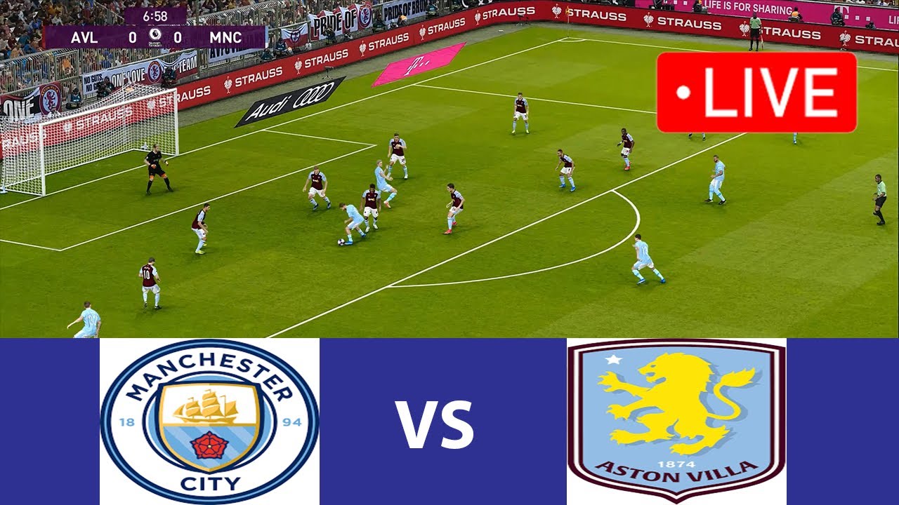 🔴LIVE: Manchester City vs Aston Villa | Premier League I Man City ...