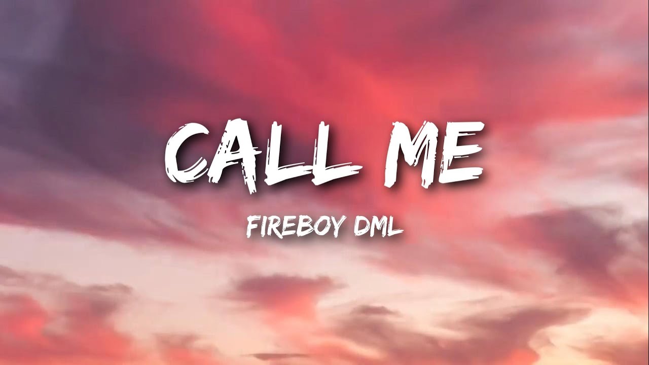 Fireboy DML - Call me (Official Lyrics) - YouTube