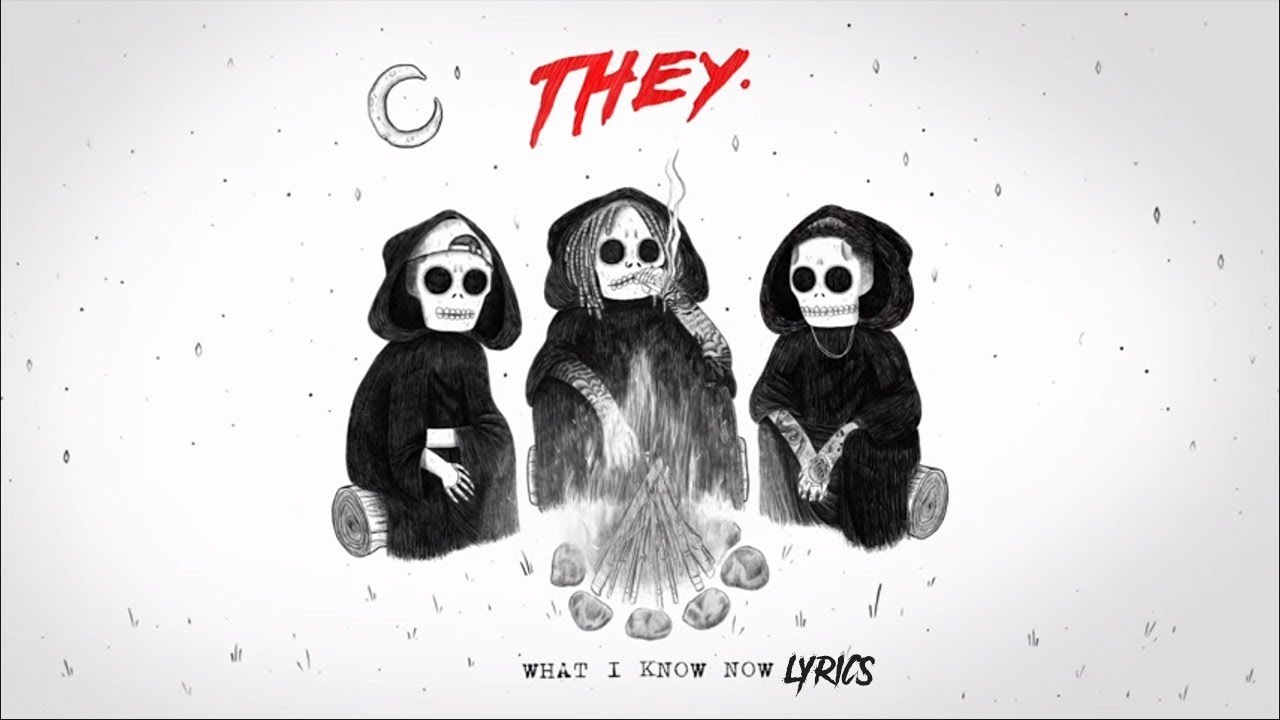 THEY. feat. Wiz Khalifa - What I Know Now (Lyrics) - YouTube