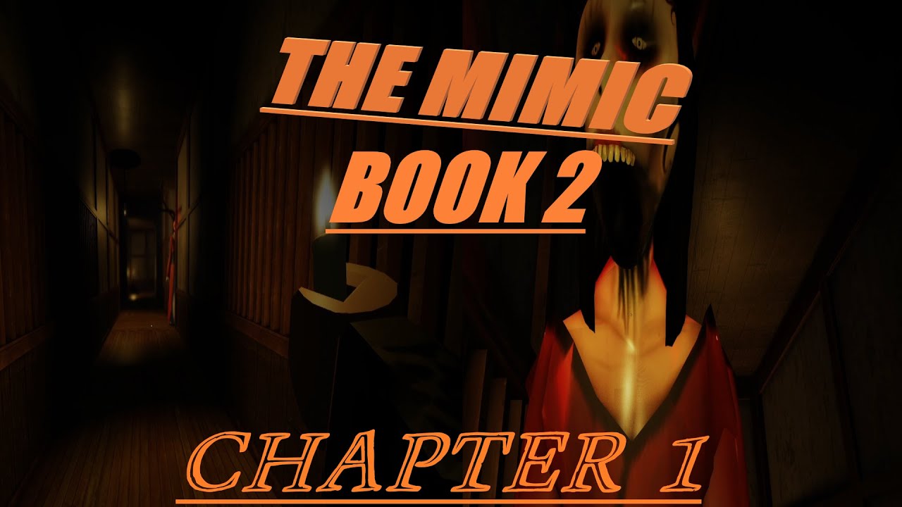 ROBLOX The Mimic BOOK 2: Chapter 1 / PART 1/2. - YouTube