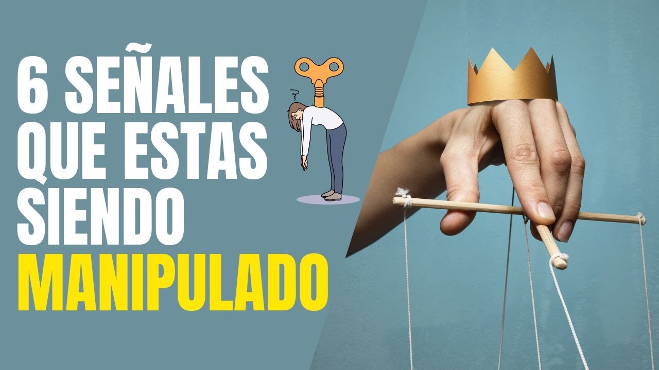 6 Señales Que Estas Siendo Manipulado - YouTube