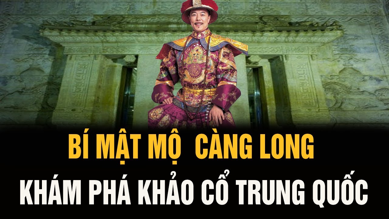 Mộ Càng Long - khám phá bí ẩn lăng mộ - YouTube