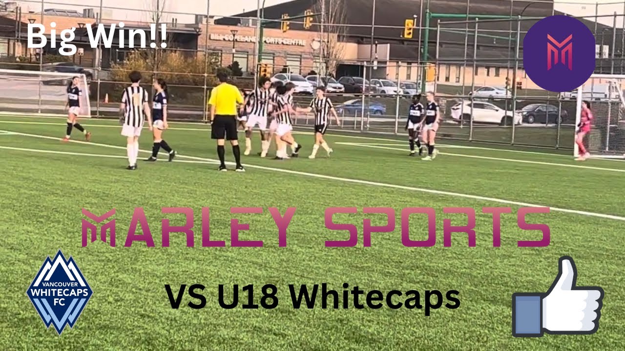 Marley Sports VS U18 Whitecaps Girls - YouTube
