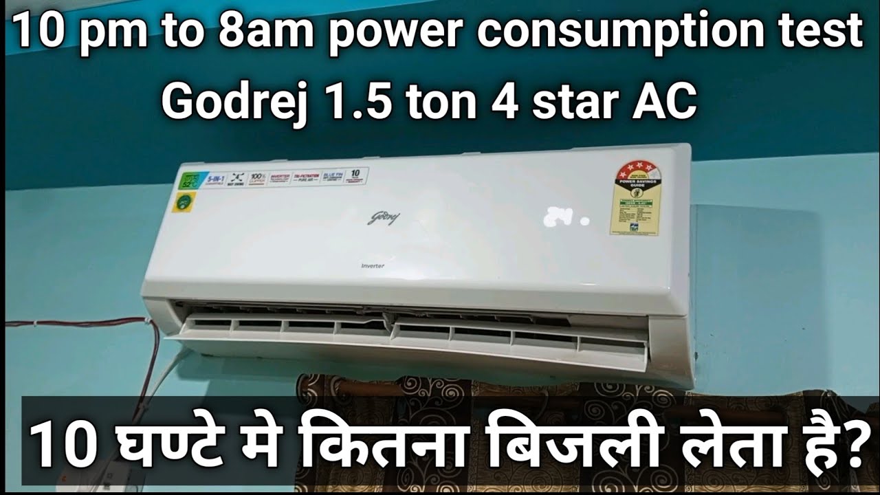 Godrej AC power consumption test | Godrej 1.5 ton 4 star inverter ac ...