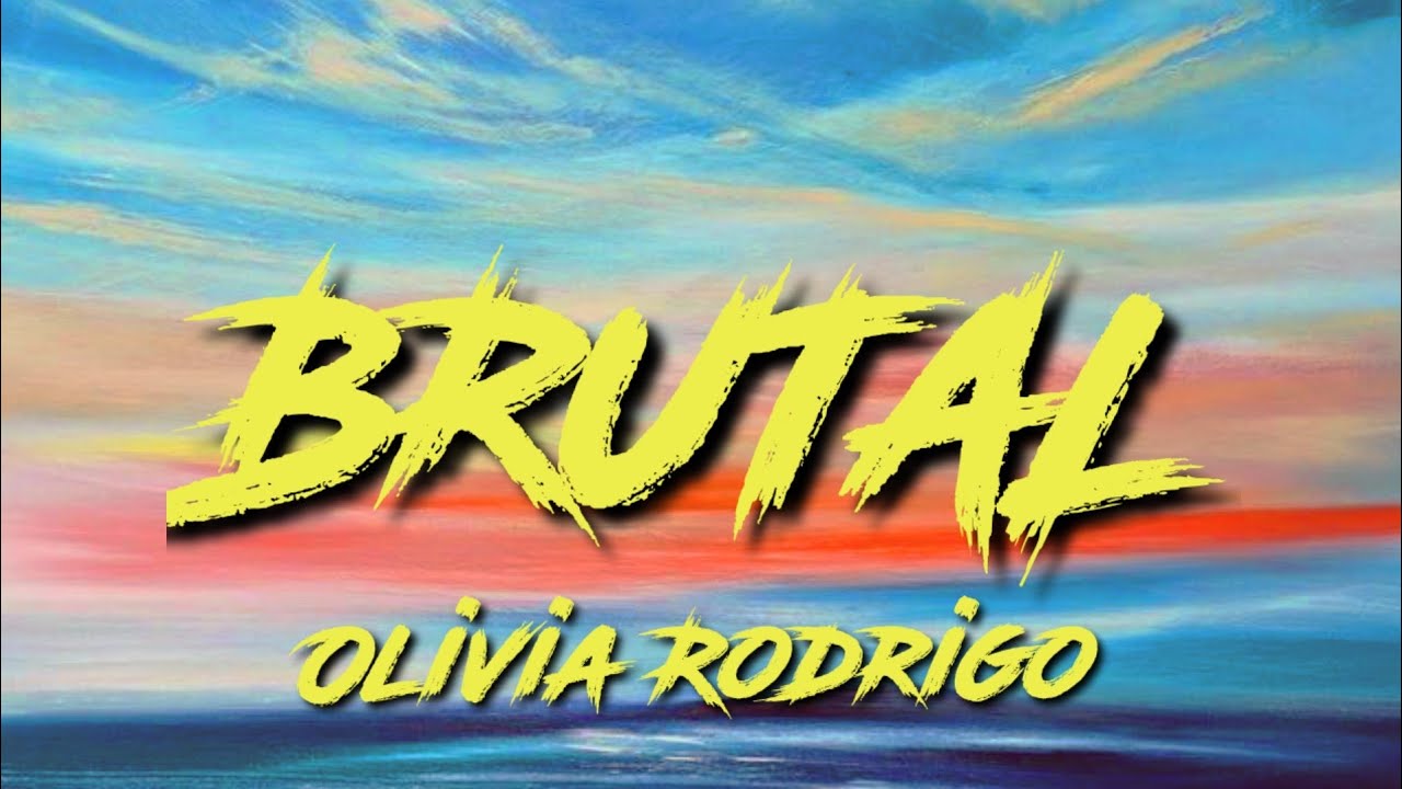 Olivia Rodrigo Brutal Lyrics Youtube