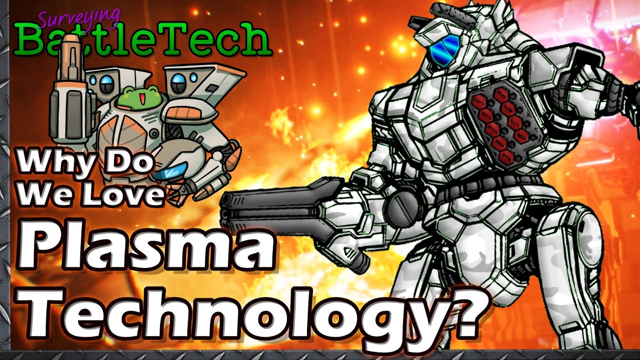 Why do we Love Plasma Technology in BattleTech? - YouTube