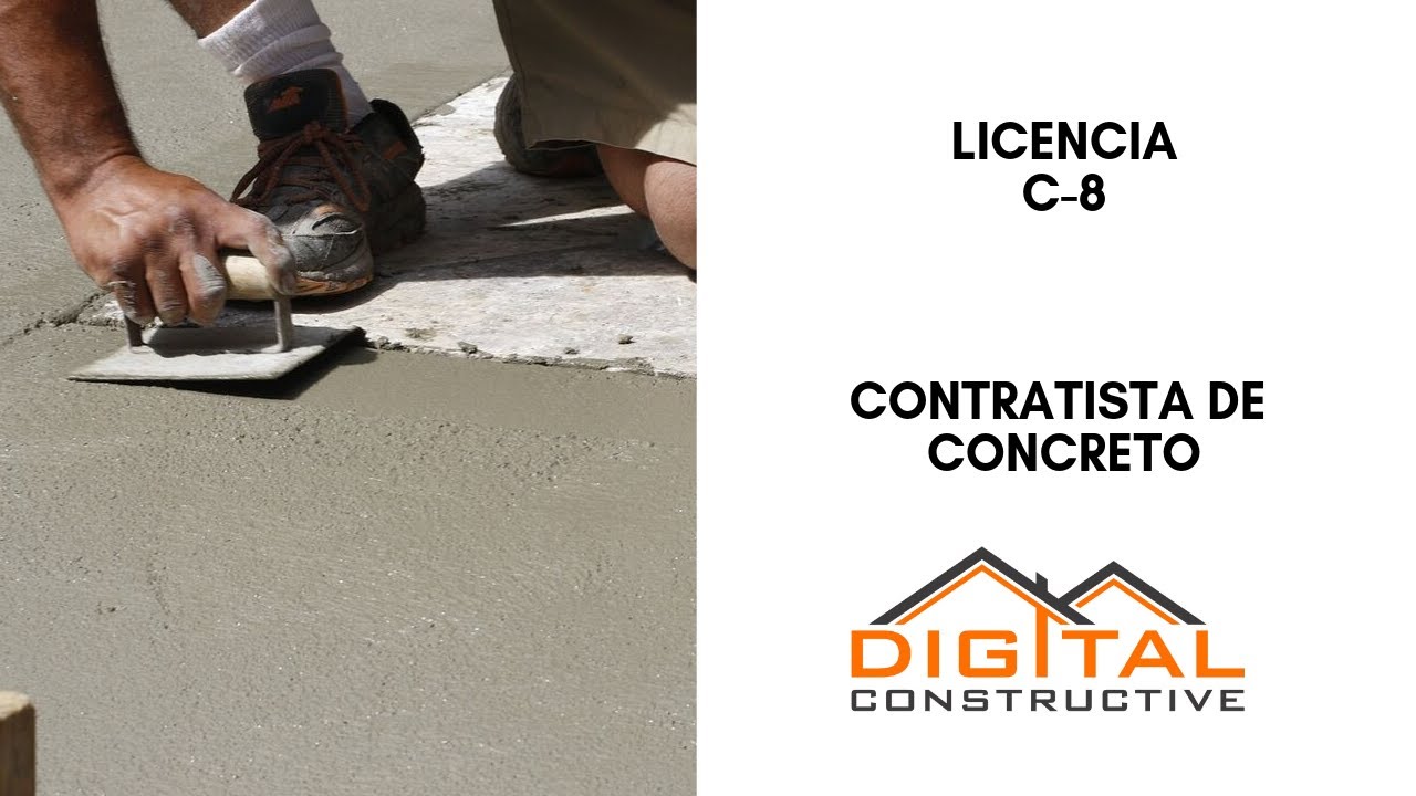 Contratista de Concreto! Licencia de Construcción C-8! Pasos Esenciales ...