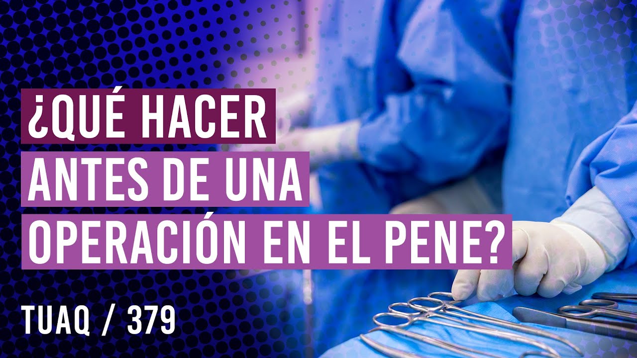¿Qué tengo que hacer antes de una cirugía en el nepe? - YouTube