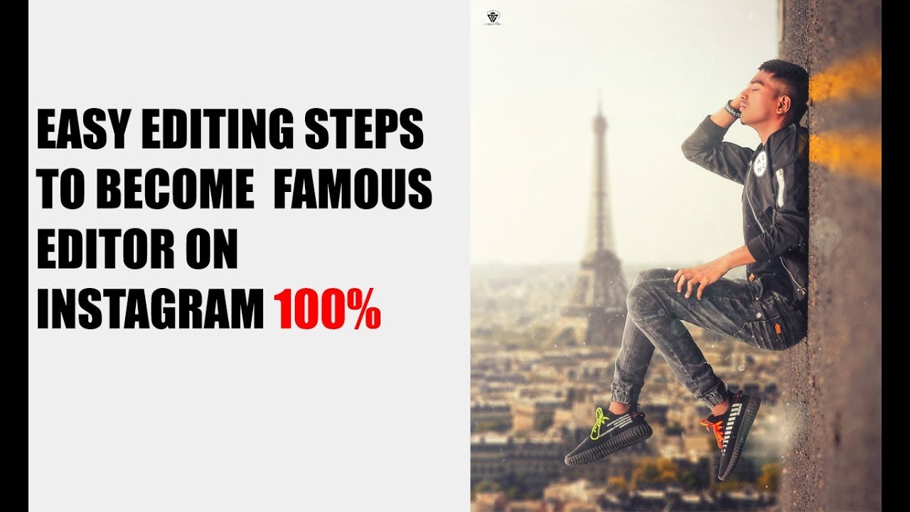 EASY EDITING STEP TO BECOME FAMOUS EDITOR ON INSTAGRAM 100% - YouTube