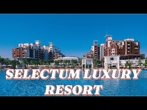 SELECTUM LUXURY RESORT ANTALYA HOTEL TOUR