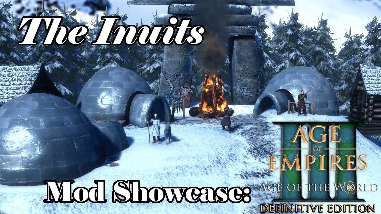 THE INUITS - AoE3 Mod Showcase (Age of the World) - YouTube