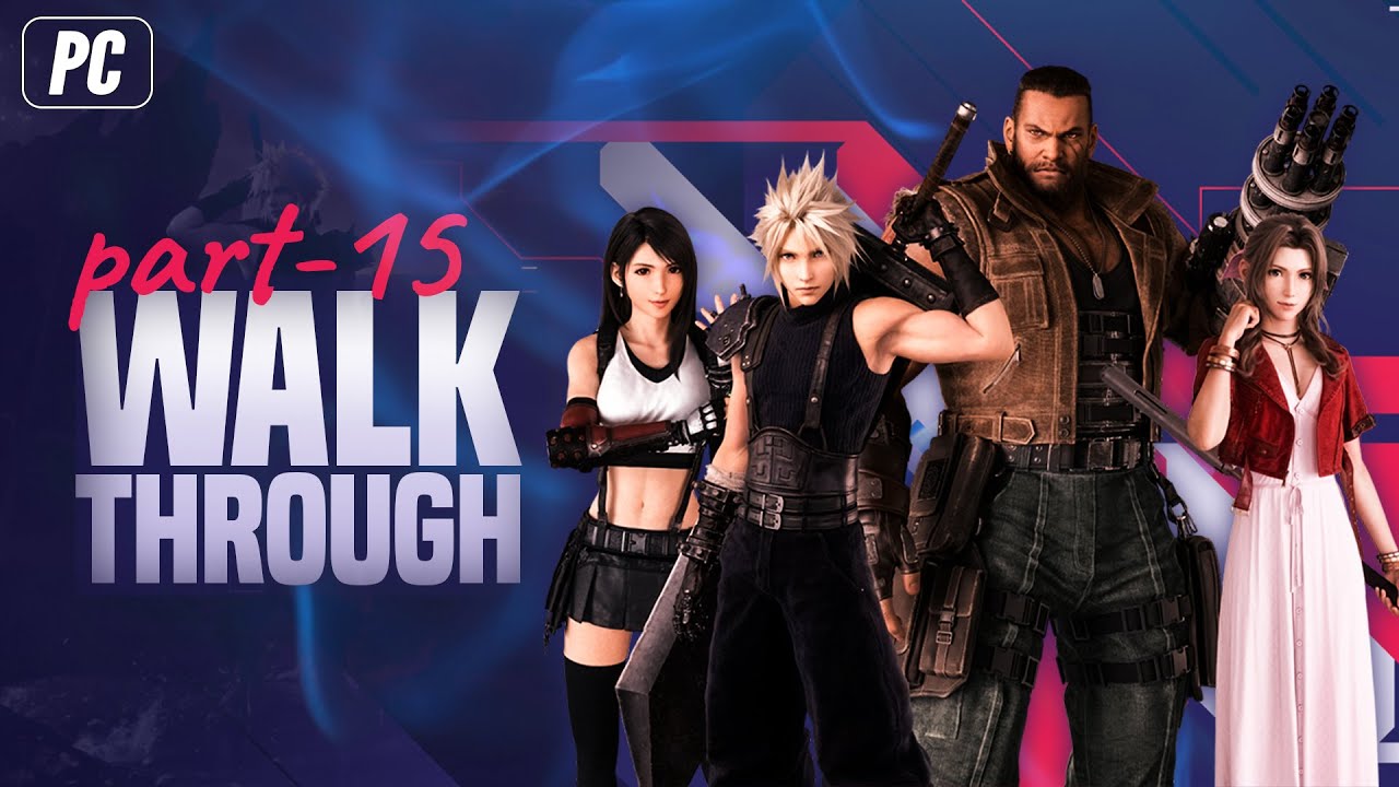 FINAL FANTASY 7 REBIRTH PC Gameplay Walkthrough (Part-15) - No Commentary - YouTube