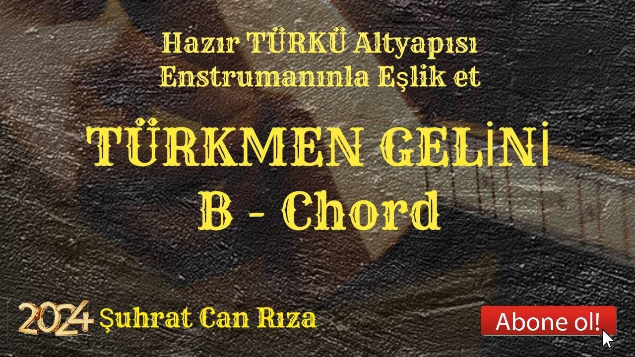 Türkmen Gelini TÜRKÜ Altyapısı - Sİ - Chord - YouTube