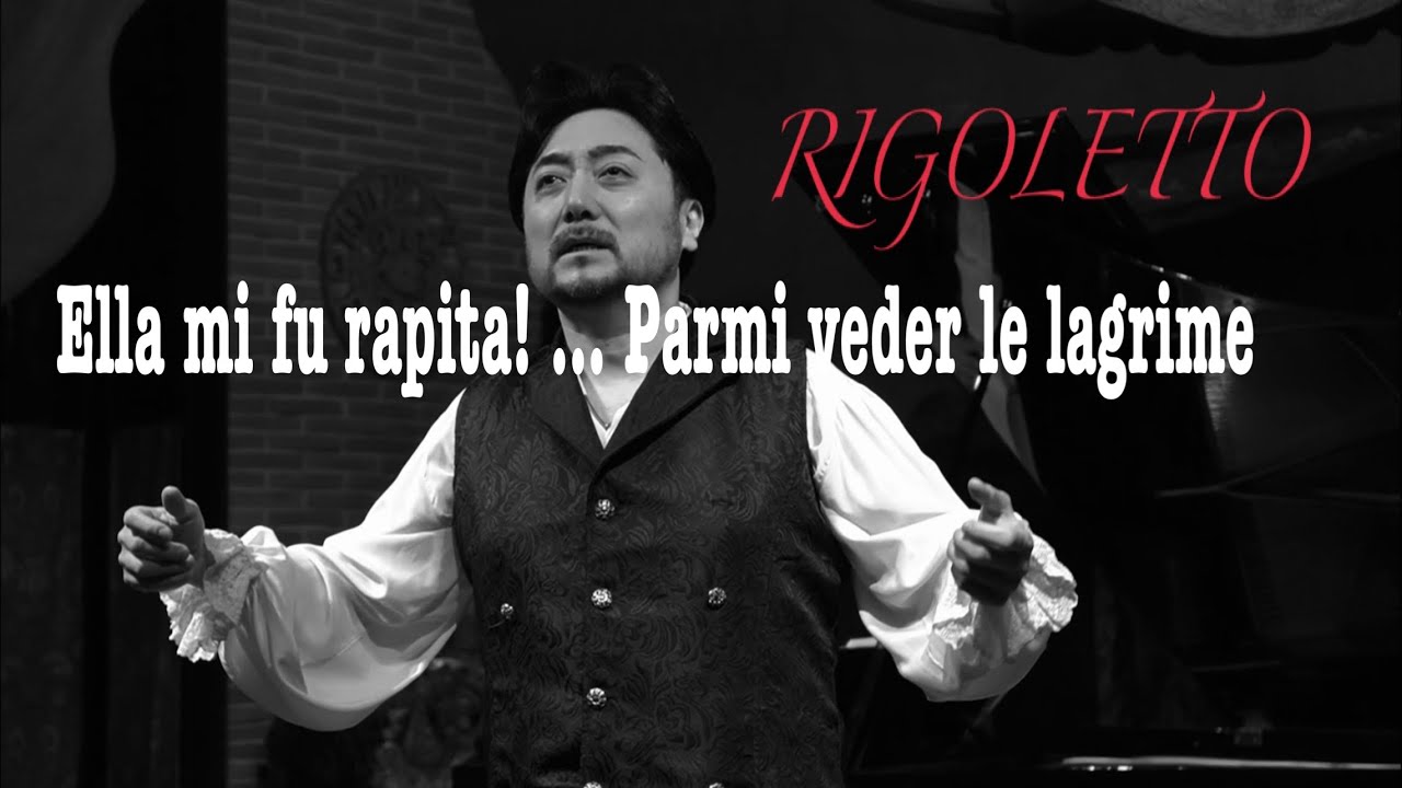 Rigoletto : "Ella mi fu rapita! ... Parmi veder le lagrime" - YouTube