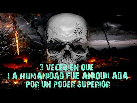 3 Veces En La Que Humanidad Fue Aniquilada Por Un Poder Superior - YouTube
