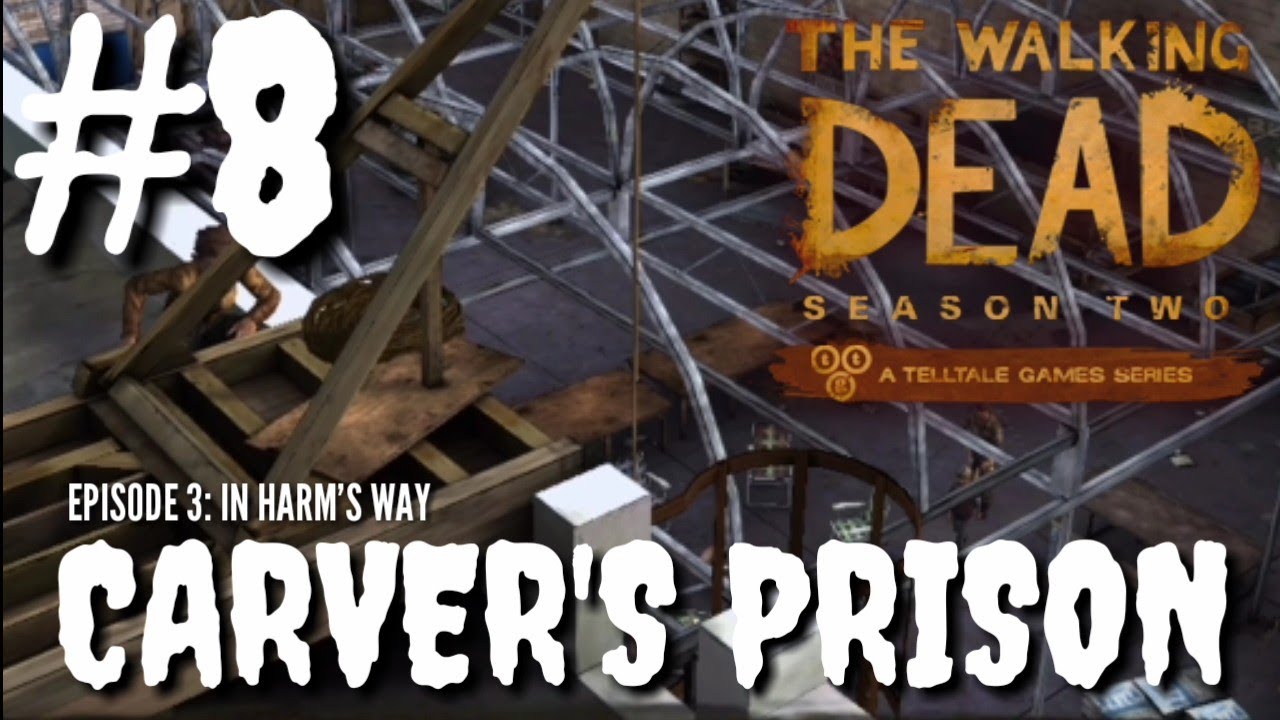 THE WALKING DEAD S2 - PART 8 - EPISODE 3: CARVER'S PRISON - YouTube