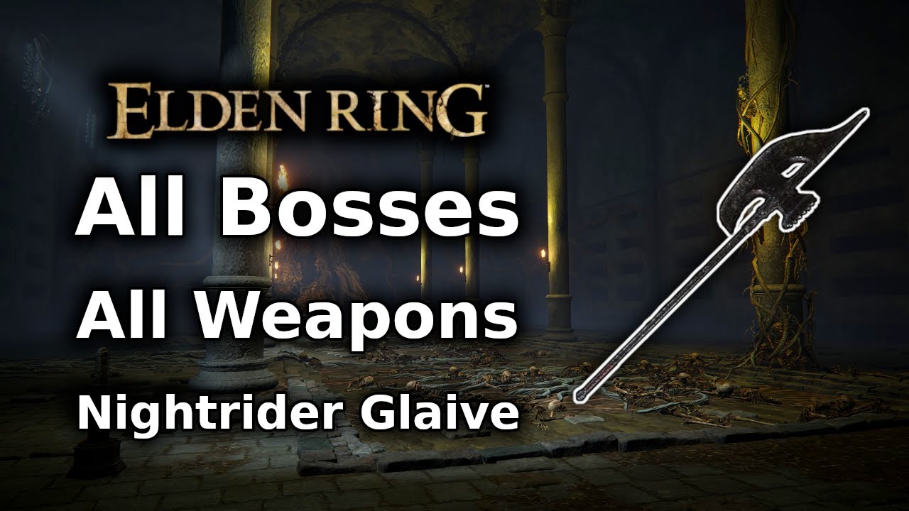 Elden Ring Nightrider Glaive Playthrough || All Bosses All Weapons ...