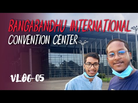 Bangabandhu International Convention Center, Dhaka | BICC | Md ...