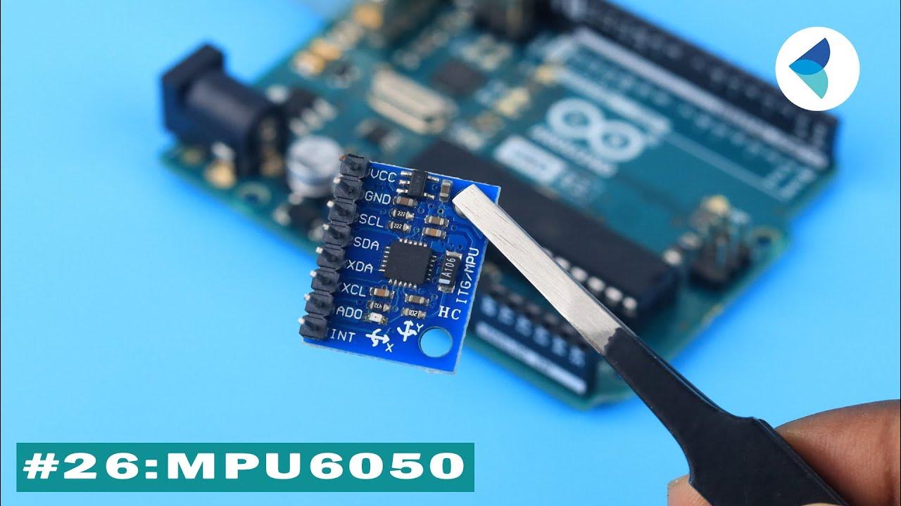 How To Integrate Mpu6050 With Arduino Arduino Beginners Tutorial Ep 26 Learn With Coders